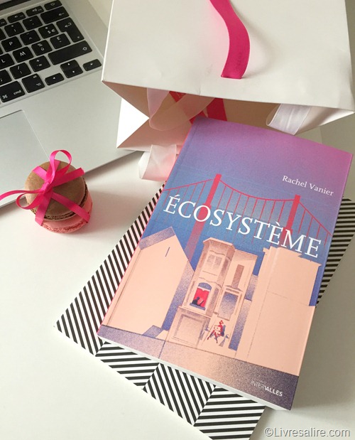 Ecosysteme -Rachel Vanier - Livres à lire ♥ Emma Power